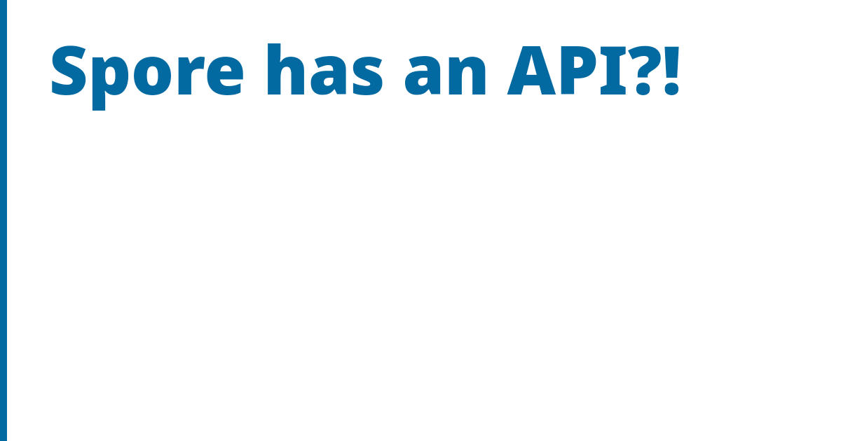 Spore has an API?! | Paul Jones